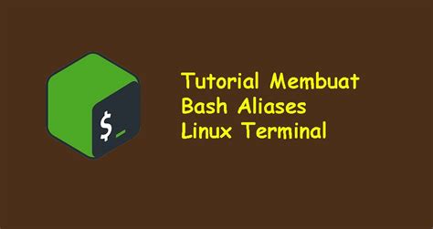Tutorial Membuat Alias Di Bash Linux Terminal LinuxID