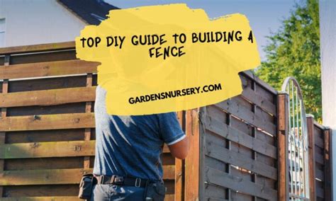 Top DIY Guide To Building A Fence GARDENS NURSERY