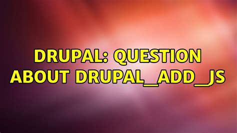 Drupal Question About Drupaladdjs Youtube
