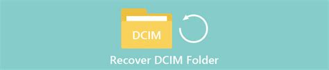 How To Recover The DCIM Folder On Desktop And Mobile