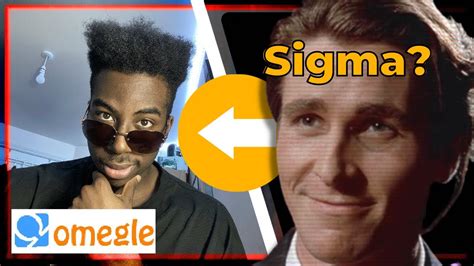 Sigma Flirting And Trolling On Omegle Youtube