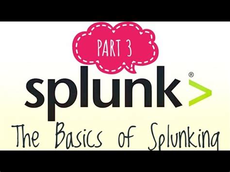 SPLUNK PART The Basics Of Splunking SPLUNK Tutorial YouTube