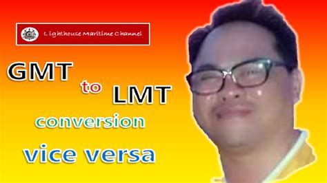 how to convert lmt to gmt and vice versa youtube