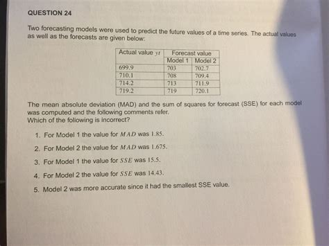 Solved QUESTION 24 Two Forecasting Models Were Used To Chegg Com