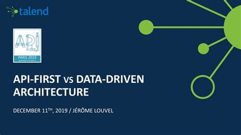 Apidays Paris 2019 Api First Vs Data Driven Architecture By Jerome Louvel Talend Ppt