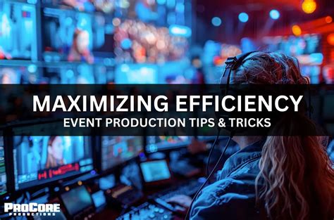 Maximizing Event Production Efficiency Tips And Tricks