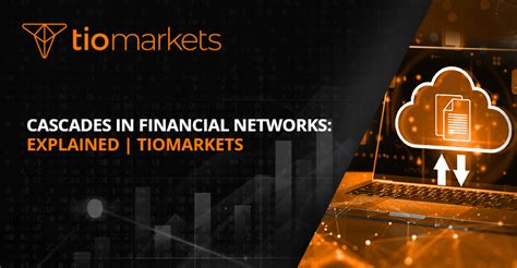 Cascades In Financial Networks Explained Tiomarkets