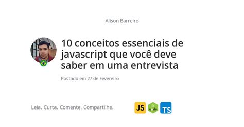 10 Conceitos Essenciais De Javascript Que Você Deve Saber Em Uma Entrevista