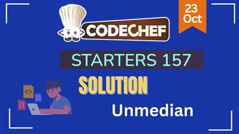 Unmedian Codechef Starters 157 Codechef Solution Youtube