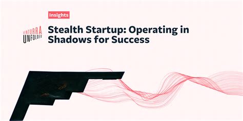 Stealth Startup Operating In Shadows For Success