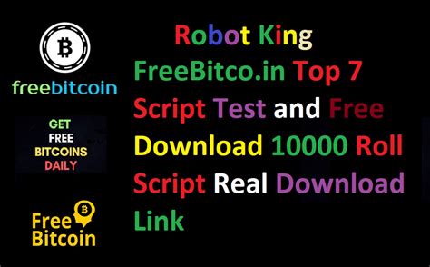 Robot King Freebitco Top 7 Script Test And Free Download 10000 Roll