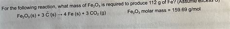 Solved For The Following Reaction What Mass Of Fe2o3 ﻿is