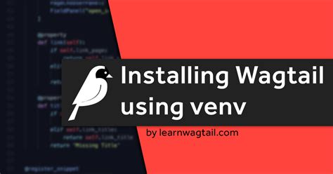 Installing Wagtail Using Venv