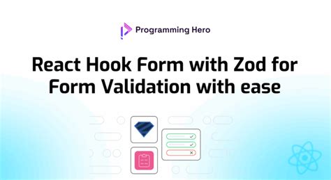 React Hook Form With Zod For Form Validation With Ease Programming Hero Blog