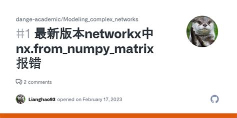 最新版本networkx中nx from numpy matrix报错 Issue dange academic Modeling complex networks GitHub