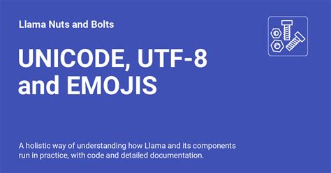 Unicode Utf 8 And Emojis Llama Nuts And Bolts