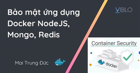 Bảo Mật ứng Dụng Docker Nodejs Mongo Redis Viblo