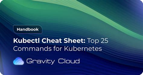 Kubectl Cheat Sheet Top 25 Commands For Kubernetes Management By