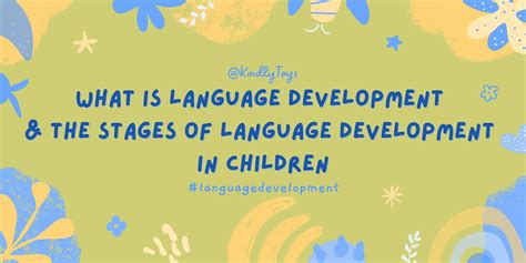 What Is Language Development And The Different Stages Of Language Develo