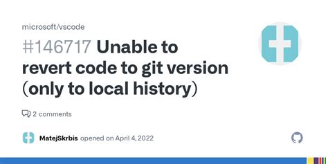 Unable To Revert Code To Git Version Only To Local History · Issue