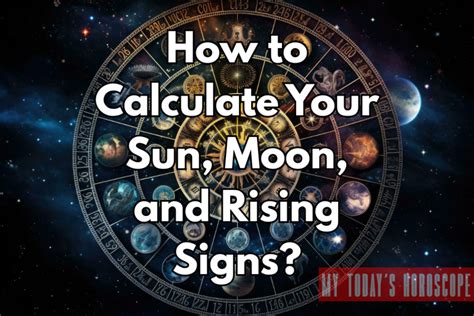 How To Calculate Your Sun Moon And Rising Signs A Complete Guide For