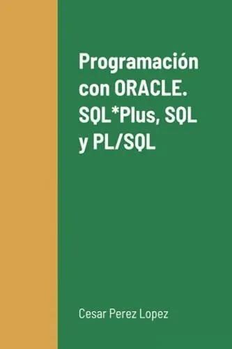 Programacion Con Oracle Sqlplus Sql Y Plsql De Perez