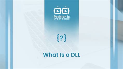 what is a dll showing the mystery behind computer files position is everything