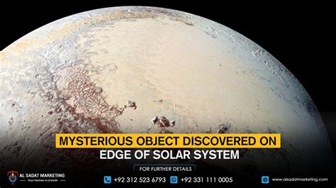 Mysterious Object Discovered On Edge Of Solar System Al Sadat Marketing