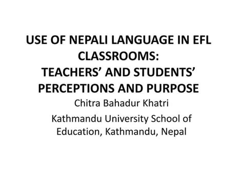 Use Of Nepali Language In Efl Classes Ppt