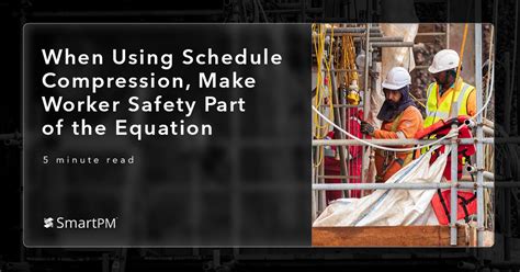 Shawn Davidson On Linkedin When Using Schedule Compression Make Worker Safety Part Of The Equation