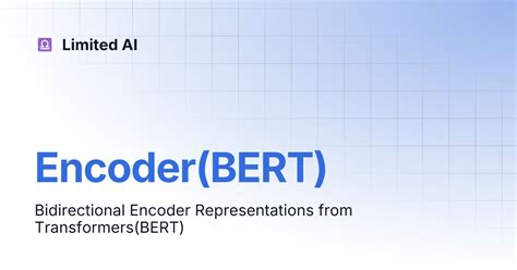 Encoderbert Limited Ai