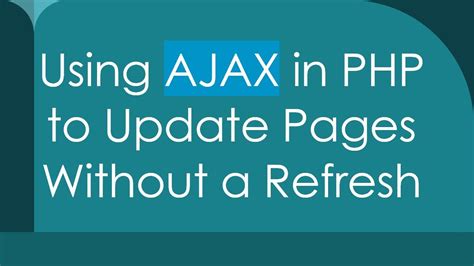 Using Ajax In Php To Update Pages Without A Refresh Youtube