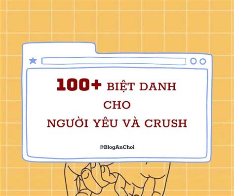 100 Biệt Danh Hay Cho Người Yêu Và Crush Trend Không Bao Giờ Cũ Bloganchoi