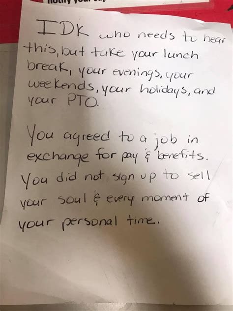 I Believe Everyone Should Live By This We Do Not Live To Work And We