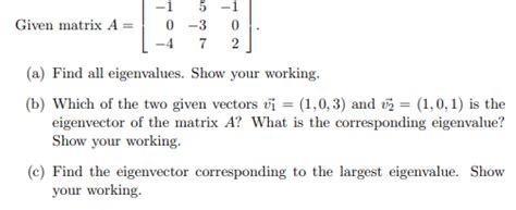 given matrix a ⎣⎡ −10−4 5−37 −102 ⎦⎤ a find all eigenvalues show you