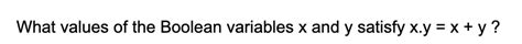 solved what values of the boolean variables x ﻿and y