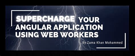 Supercharge Your Angular Application Using Web Workers Dev Community