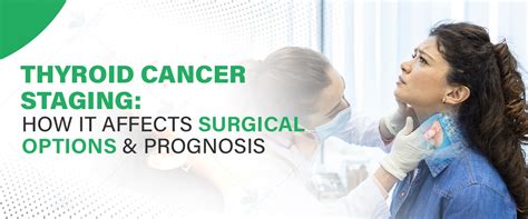 Thyroid Cancer Staging Impact On Surgery And Prognosis