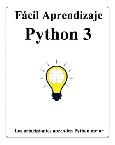 Libro Fácil Aprendizaje Python 3 Paso A Paso Para Guiar Cuotas