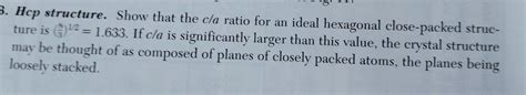 Hcp Structure Show That The C A Ratio For An Ideal
