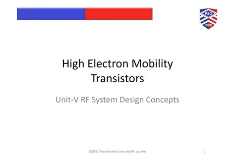 High Electron Mobility Transistors High Electron Mobility Transistors Unit V Rf System Design