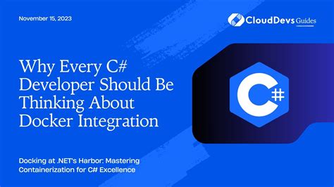 why every c developer should be thinking about docker integration