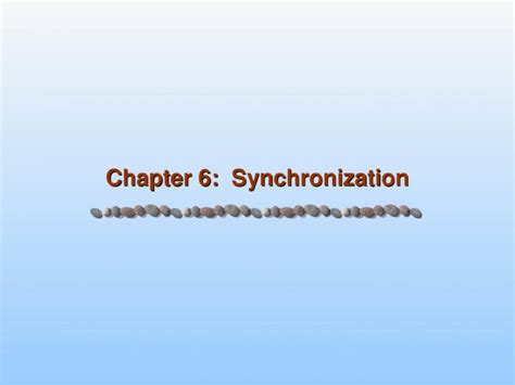 Ppt Chapter 6 Synchronization 62operating System Principles Module