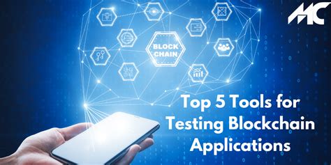 Top 5 Tools For Testing Blockchain Applications