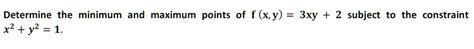 Determine The Minimum And Maximum Points Of F Xy 3xy X2 Y2 1 2 Subject