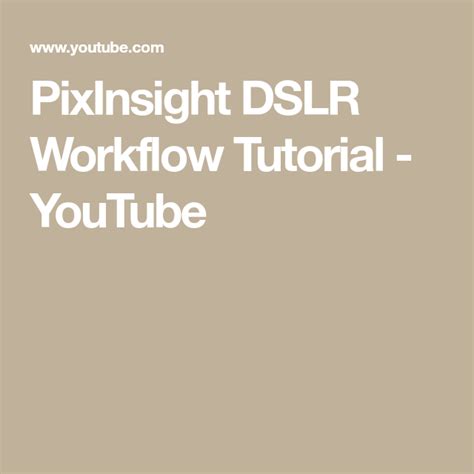 PixInsight DSLR Workflow Tutorial YouTube Tutorial Dslr Workflow