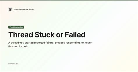 Thread Stuck Or Failed — Obvious Help Center