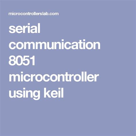Serial Communication 8051 Microcontroller Using Keil Microcontrollers