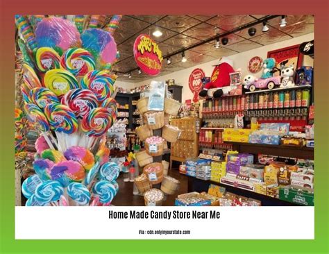 Exploring The Delectable Delights Of A Home Made Candy Store Near Me A