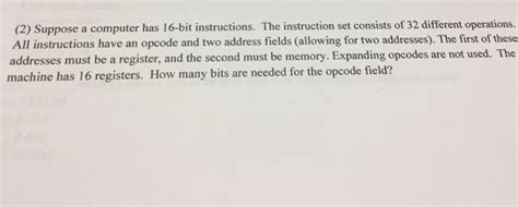 Solved Suppose A Computer Has Bit Instructions The Chegg Com